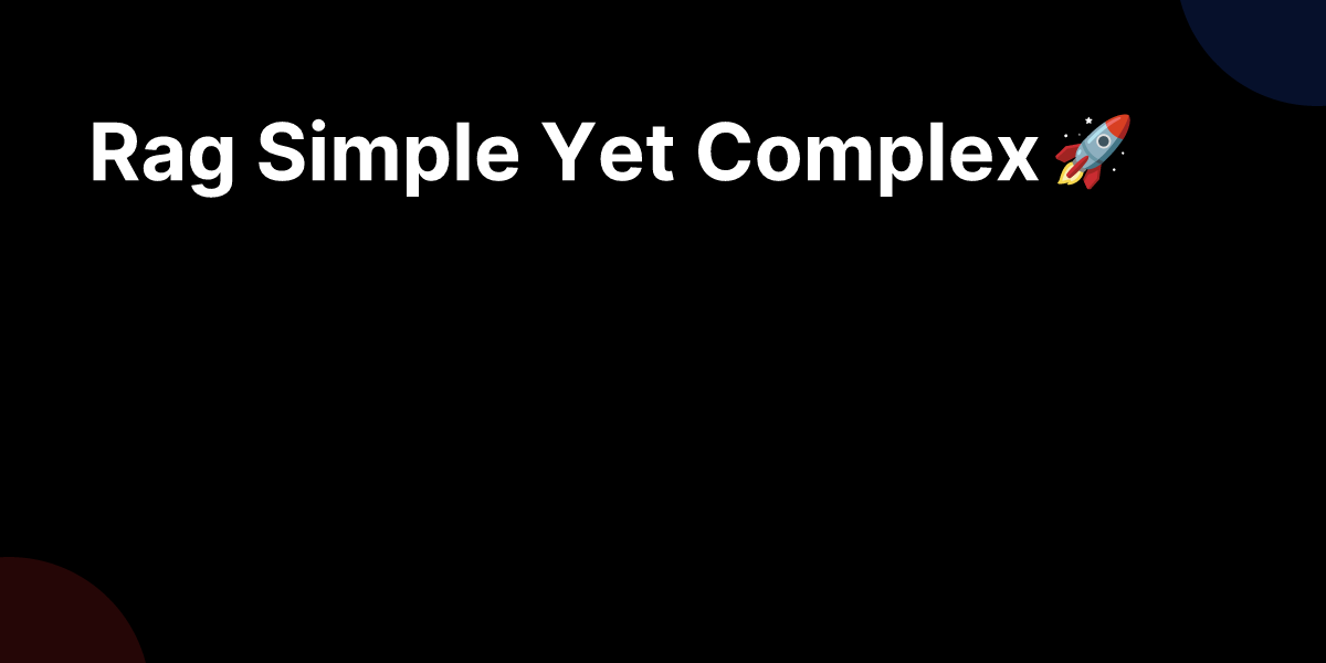 RAG, the deeper you go, the more complex it gets | Wellington Johnson's ...